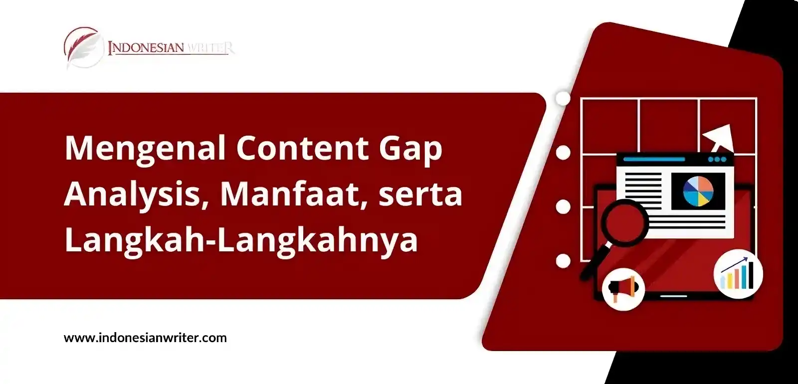 Content Gap Analysis; Manfaat, serta Langkah-Langkahnya